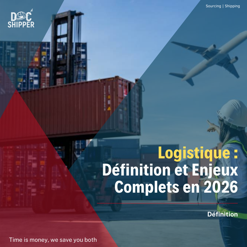 Logistique : Définition et Enjeux Complets en 2026 | DocShipper