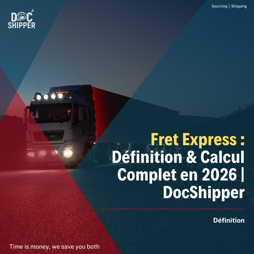 Fret Express : Définition & Calcul Complet en 2026 | DocShipper